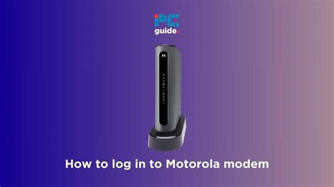 How To Log In To Motorola Modem Our Step By Step Guide Pc Guide