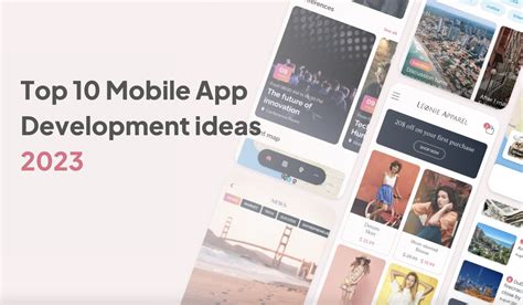 Top 10 Mobile App Development Ideas For 2023