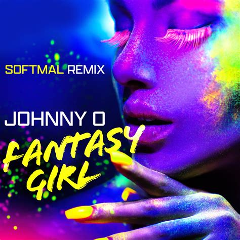 Softmal Johnny O Fantasy Girl Softmal Remix Big Up Music