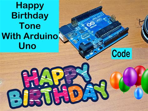 Happy Birthday Song With Arduino Uno Project