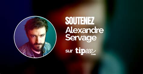 Alexandre Servage Tipeee