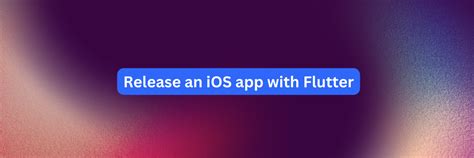 Release An Ios App With Flutter Mageefy