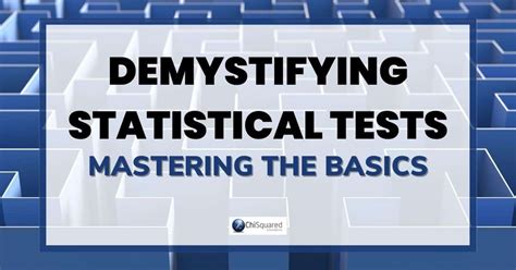 Demystifying Statistical Tests Mastering The Basics