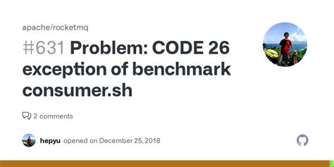 problem code 26 exception of benchmark consumer sh · issue 631 · apache rocketmq · github