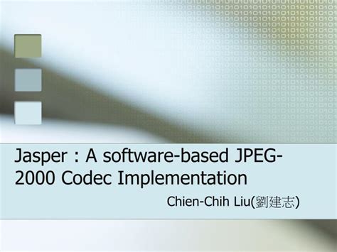 Ppt Jasper A Software Based Jpeg 2000 Codec Implementation