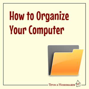How To Organize Your Computer