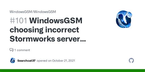 windowsgsm choosing incorrect stormworks server version · issue 101