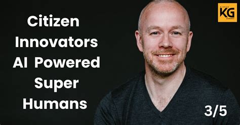 Citizen Innovators Building Ai Powered Superhumans Third Edition