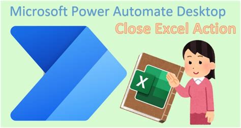 Close Excel Actionpower Automate Desktop Kaizenpersonal Computer Work