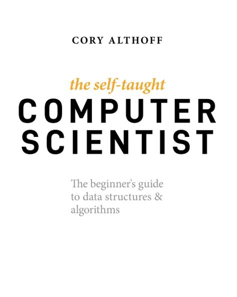 The Self Taught Computer Scientist The Beginners Guide To Data