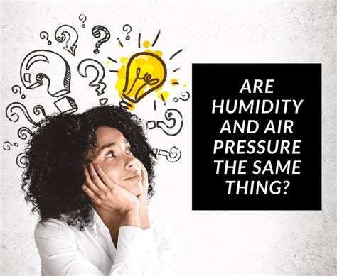 How Is Humidity Related To Air Pressure Complete Guide