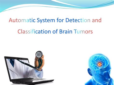 Automatic System For Detection And Classification Of Brain Tumors Ppt