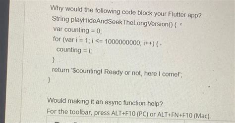solved why would the following code block your flutter app