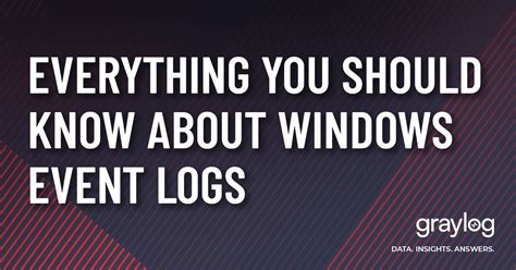 everything you should know about windows event logs