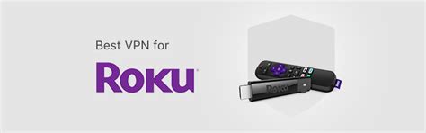 Roku VPN Best VPN For Roku Stream On Roku With VPN