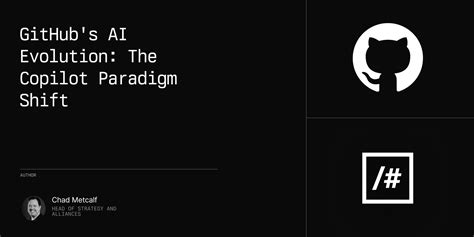 Github S Ai Evolution The Copilot Paradigm Shift