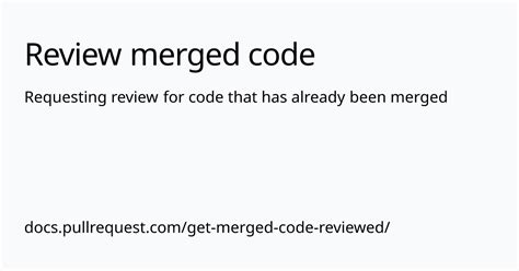 Requesting Review For Code That Has Already Been Merged Review Merged
