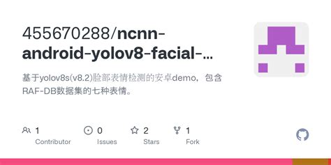 github 455670288 ncnn android yolov8 facial emotion 基于yolov8s v8 2 脸部表情检测的安卓demo，包含raf db