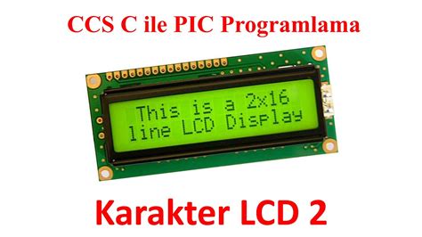 Ccs C Ile Pic Programlama 2x16 Karakter Lcd Uygulaması 2 Youtube