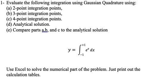 Solved 1 Evaluate The Following Integration Using Gaussian Quadrature