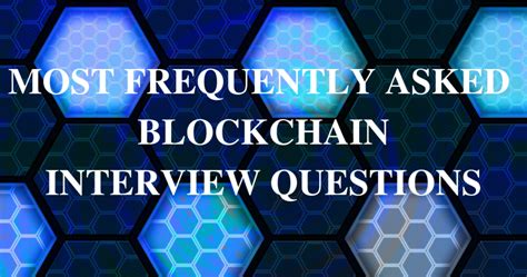 23 Most Frequently Asked Blockchain Interview Questions