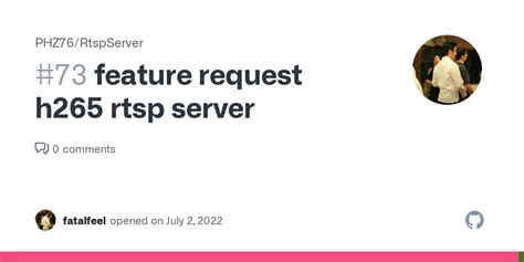 Feature Request H Rtsp Server Issue Phz Rtspserver Github