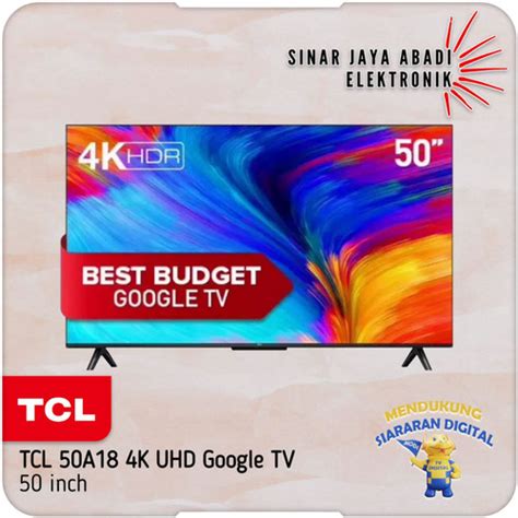 Jual TCL 50A18 Google TV 4K UHD Dolby Audio Google Assistan 50 Inch TV ONLY Kota