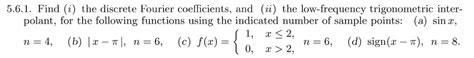 Solved 5 6 1 Find I The Discrete Fourier Coefficients