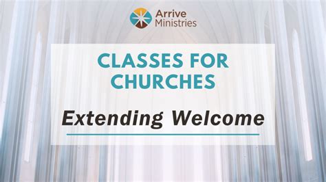 Extending Welcome 4 Week Class Arrive Ministries