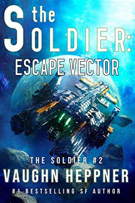Escape Vector The Soldier 2 By Vaughn Heppner Goodreads