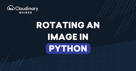 Rotating An Image In Python Cloudinary