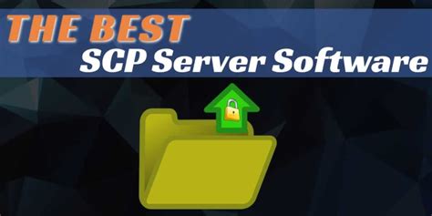 Best SCP Server Software For Secure Copy Protocol Transfer Of