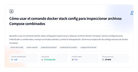 Cómo Usar El Comando Docker Stack Config Para Inspeccionar Archivos
