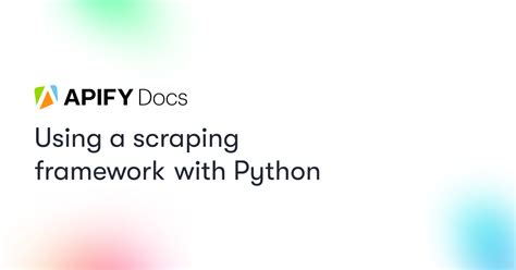 Using A Scraping Framework With Python Academy Apify Documentation