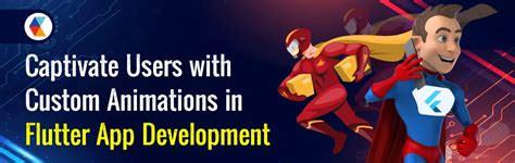 captivate users with custom animations in flutter app development
