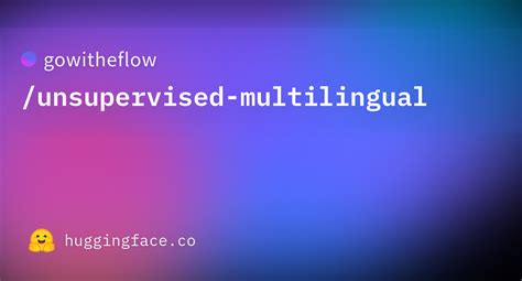Gowitheflowunsupervised Multilingual · Datasets At Hugging Face