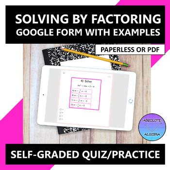 Solving By Factoring Google Form Quiz Practice By Absolute Algebra