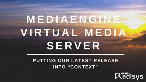Radisys Mediaengine Virtual Media Server Putting Our Latest Release Into “context”