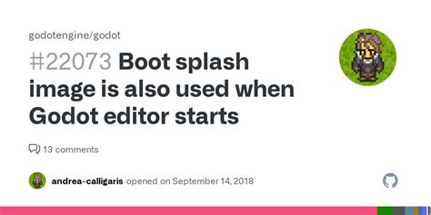 Boot Splash Image Is Also Used When Godot Editor Starts · Issue 22073 · Godotengine Godot · Github