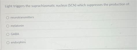 Solved Light Triggers The Suprachiasmatic Nucleus Scn
