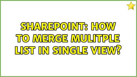 Sharepoint How To Merge Mulitple List In Single View 2 Solutions