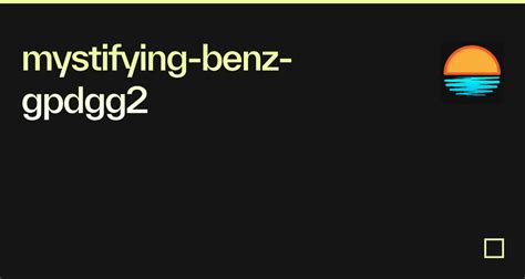 Mystifying Benz Gpdgg2 Codesandbox Mystifying Benz Gpdgg2 Codesandbox