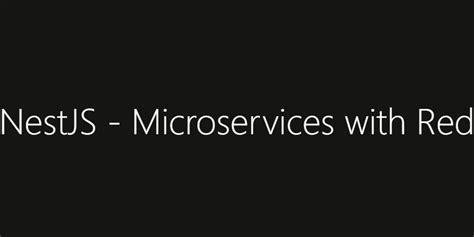 Nestjs Microservices With Redis Dev Community