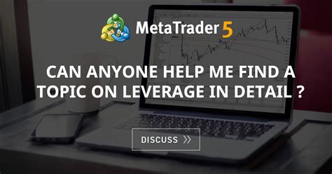 Can Anyone Help Me Find A Topic On Leverage In Detail Leverage