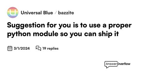 Suggestion For You Is To Use A Proper Python Module So You Can Ship It