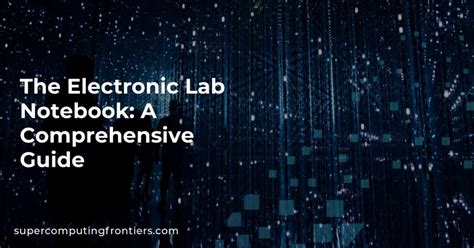 The Electronic Lab Notebook A Comprehensive Guide