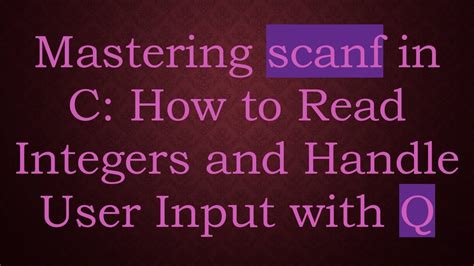 Mastering Scanf In C How To Read Integers And Handle User Input With Q Youtube
