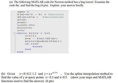 Solved A The Following Matlab Code For Newton Method Has A