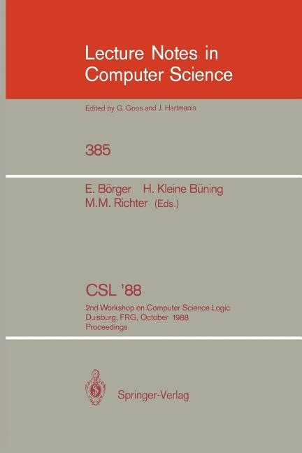 Lecture Notes In Computer Science Csl88 2nd Workshop On Computer