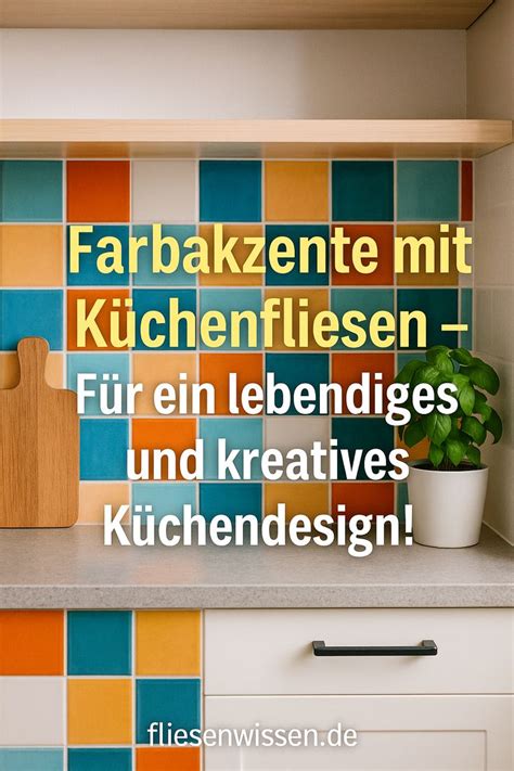 Setze Mit Fliesen Farbakzente In Deiner Küche Für Einen Individuellen Und Modernen Look